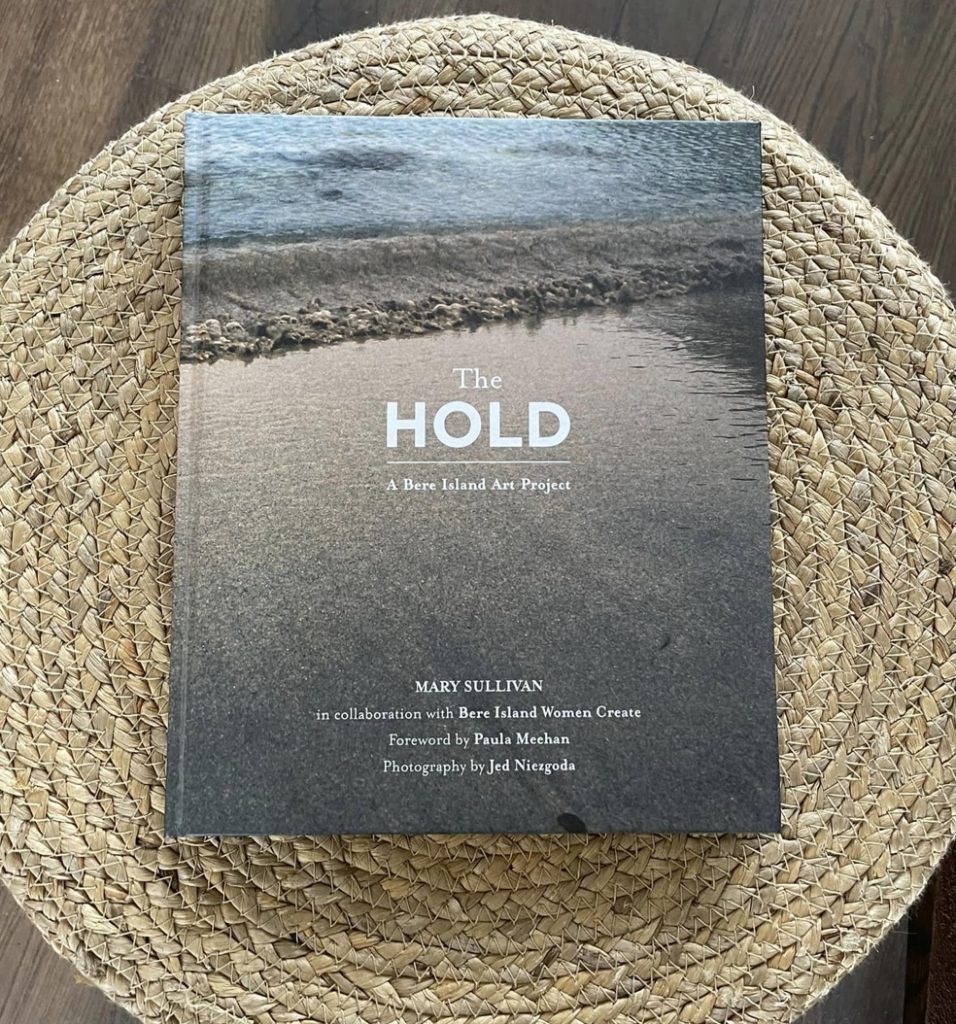 The Hold by Mary Sullivan and Bere Island Women Create - Bere Island